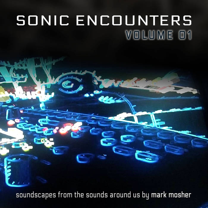 sonic-encounters-volume-01-sm – Mark Mosher